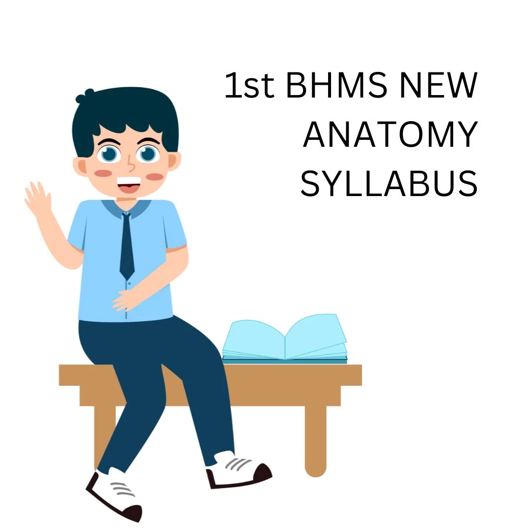 1ST BHMS NEW ANATOMY SYLLABUS: A DETAILED GUIDE FOR STUDENTS (2022-2023 ONWARDS) - Medicosage